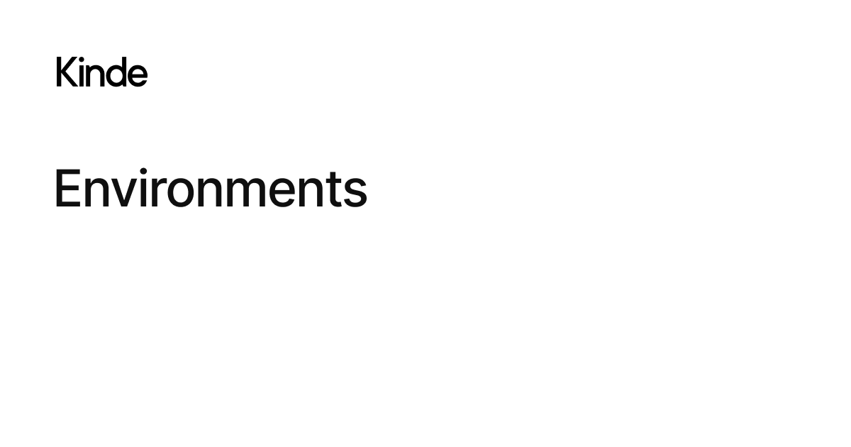 Kinde | Environments