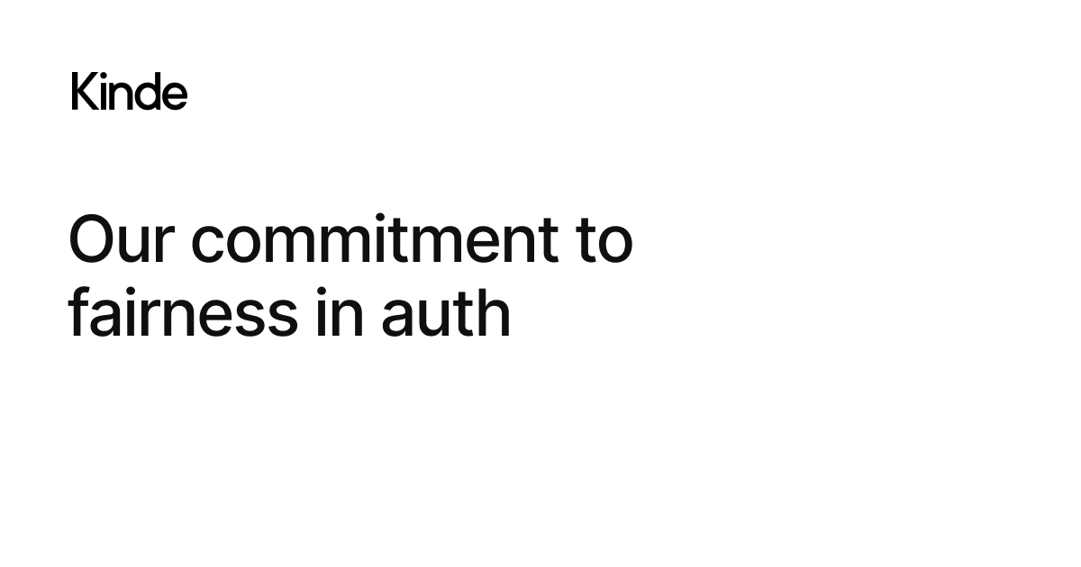 Kinde Our commitment to fairness in auth
