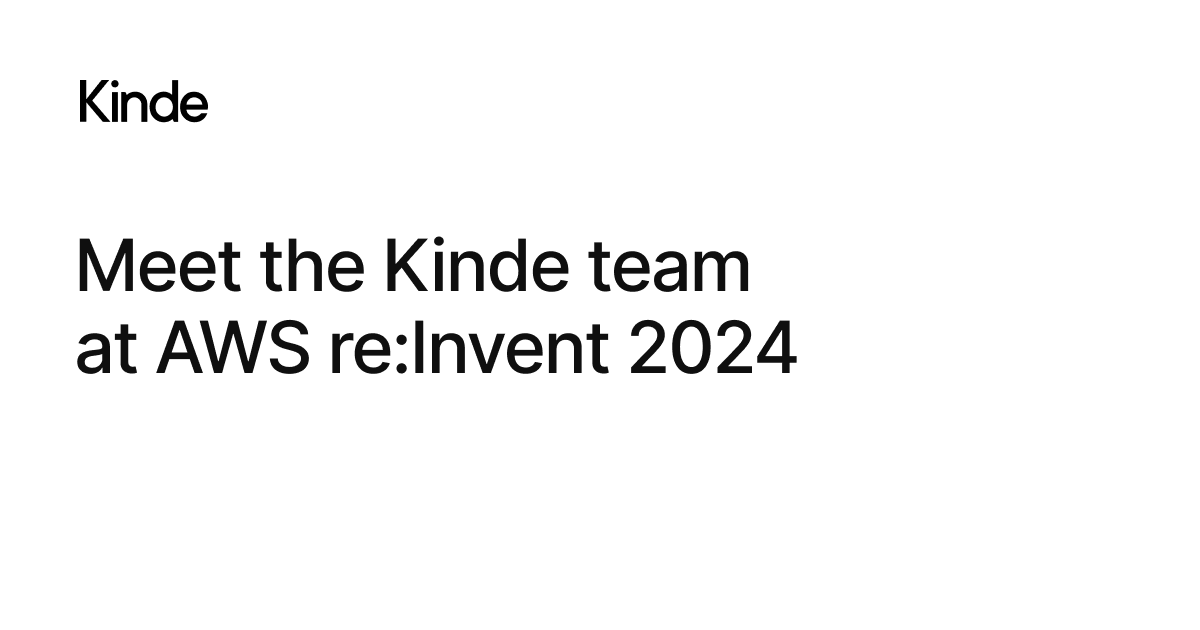 Kinde | Auth re:invented. Meet the Kinde team at AWS re:Invent 2024