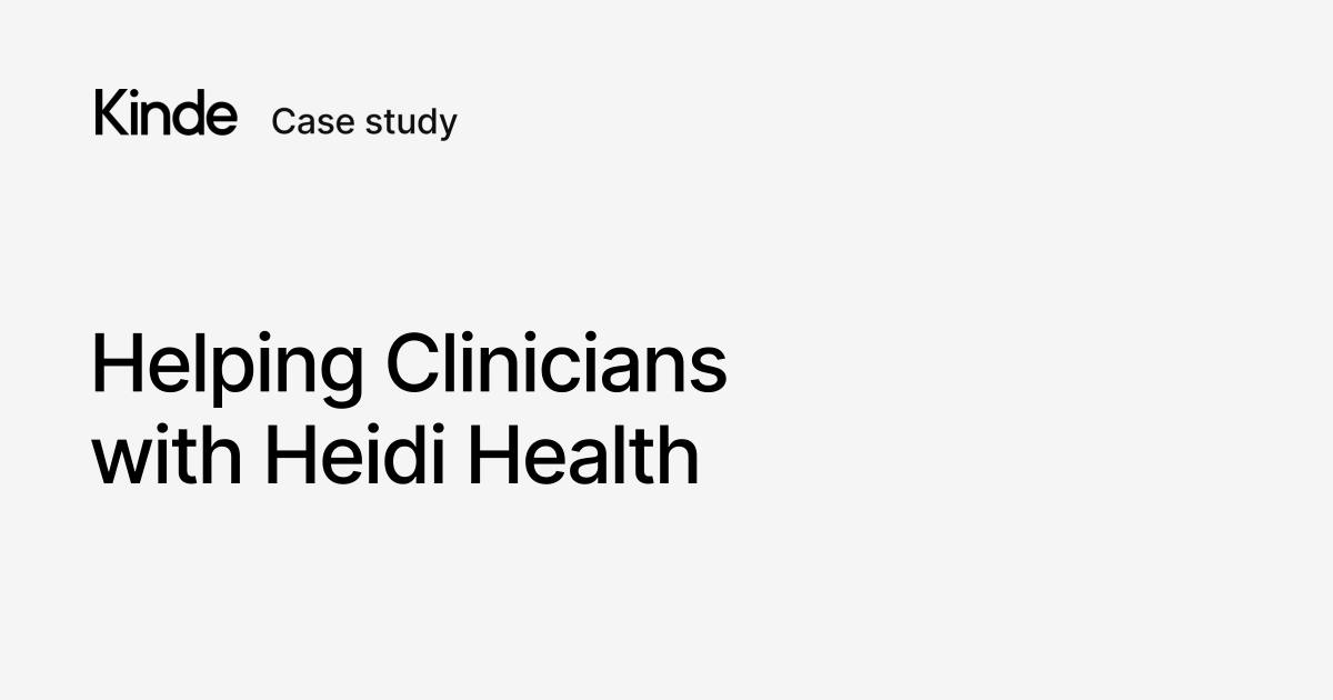 Kinde Helping Clinicians with Heidi Health