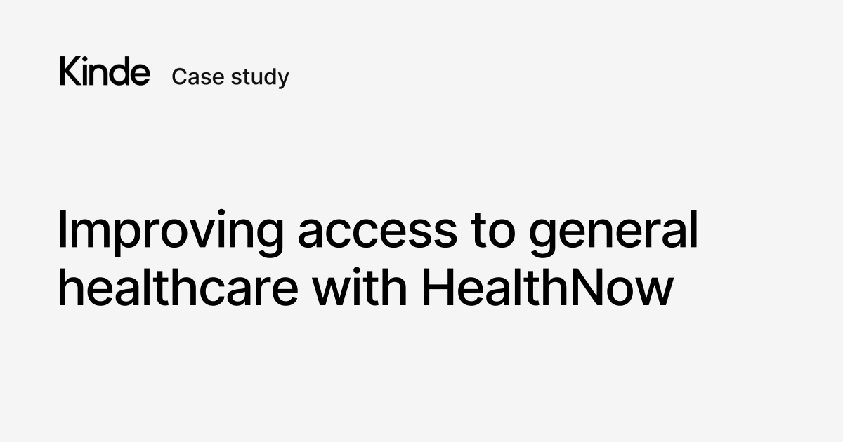 Kinde Improving access to general healthcare with HealthNow