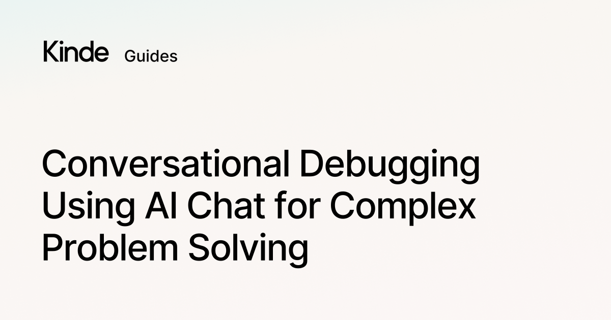 Kinde Conversational Debugging Using AI Chat for Complex Problem Solving