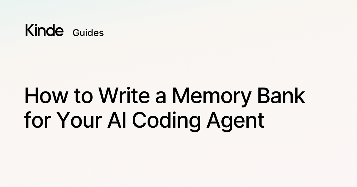 Kinde How to Write a Memory Bank for Your AI Coding Agent