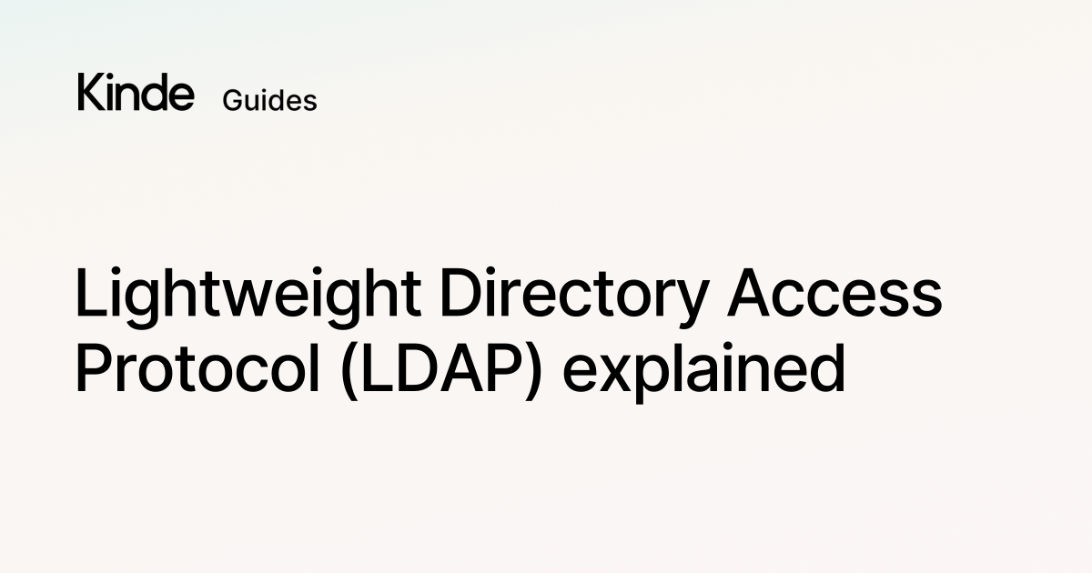Kinde Lightweight Directory Access Protocol Ldap Explained 5555