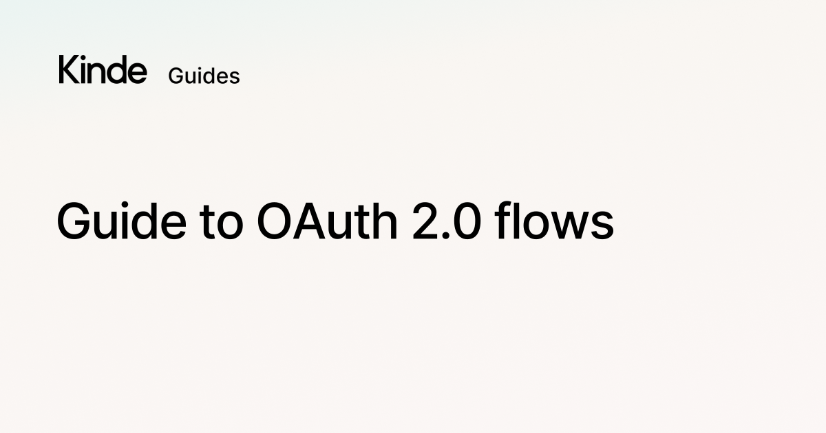 Kinde | Guide to OAuth 2.0 flows