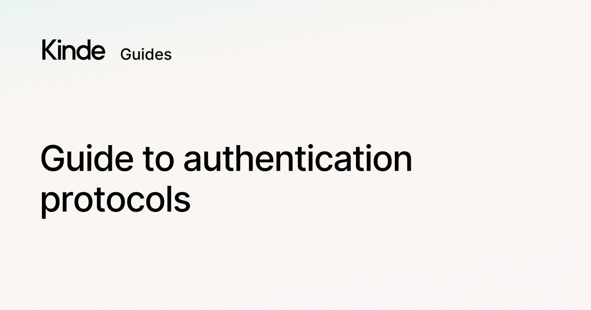 Kinde Guide to authentication protocols