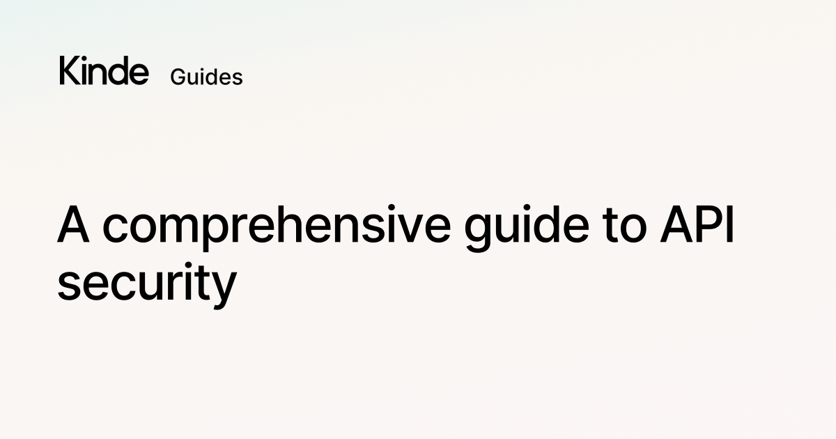 Kinde | A comprehensive guide to API security