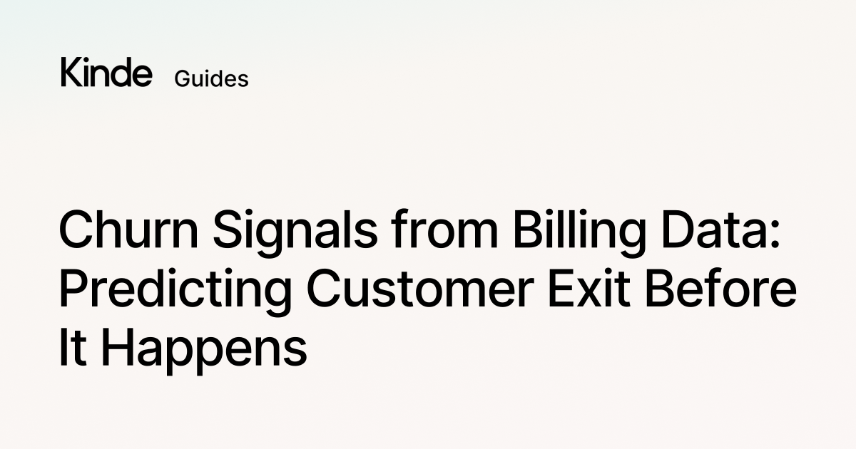 Kinde Churn Signals from Billing Data: Predicting Customer Exit Before ...