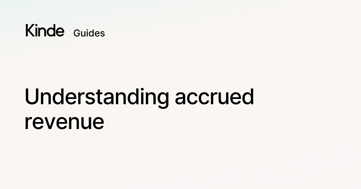 Kinde Understanding accrued revenue