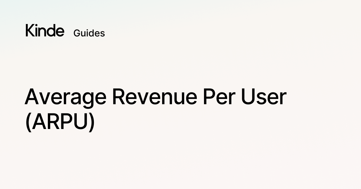 Kinde Average Revenue Per User (ARPU)