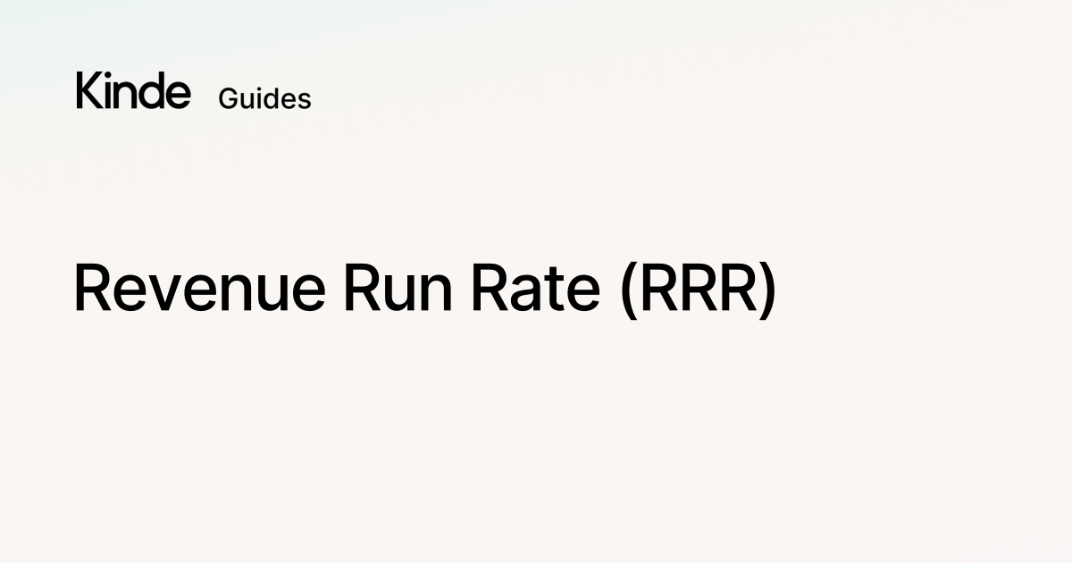 Kinde Revenue Run Rate (RRR)