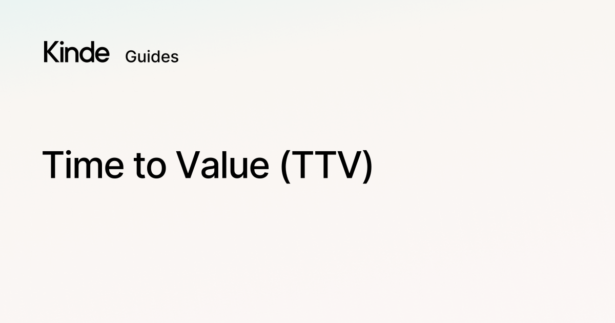 Kinde Time to Value (TTV)