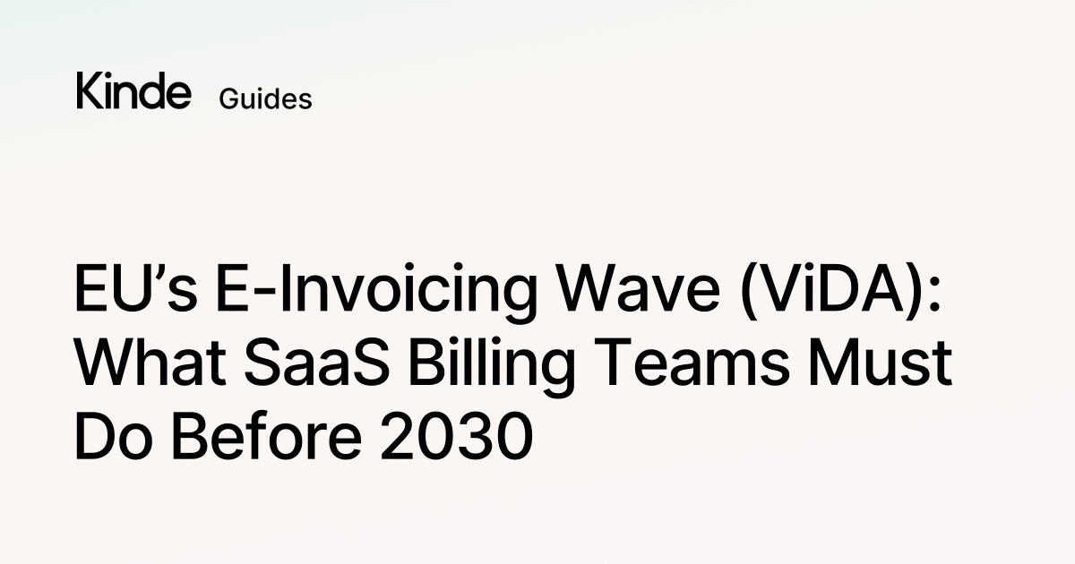Kinde EU’s E-Invoicing Wave (ViDA): What SaaS Billing Teams Must Do ...